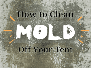 How to Clean a Moldy Tent the Easy Way