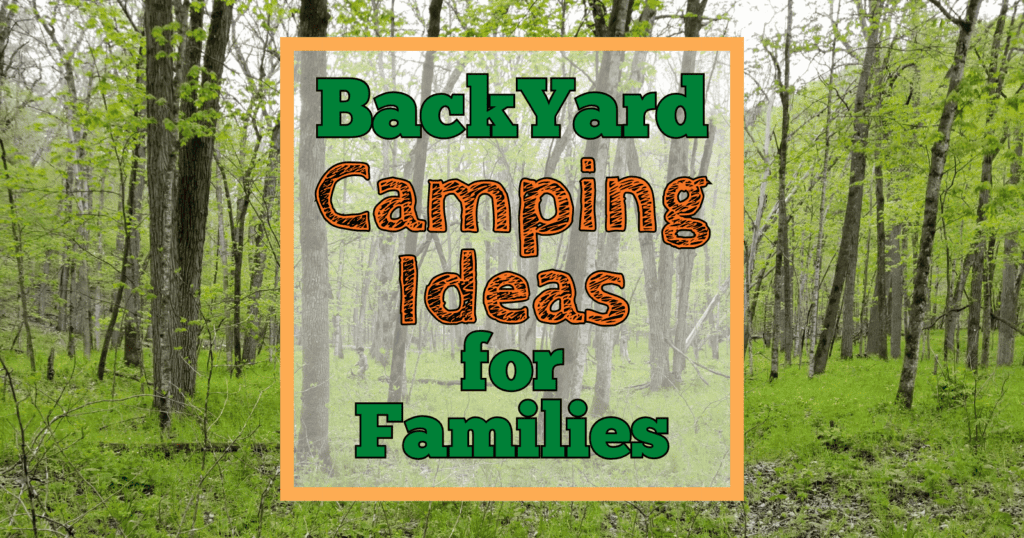 15 Backyard Camping Ideas for Families: Enjoy Nature Now